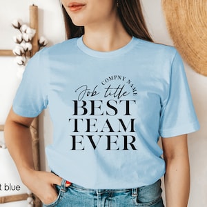 Custom Team and Company Shirt, Best Team Ever, Teammate Shirt, Coworker ...