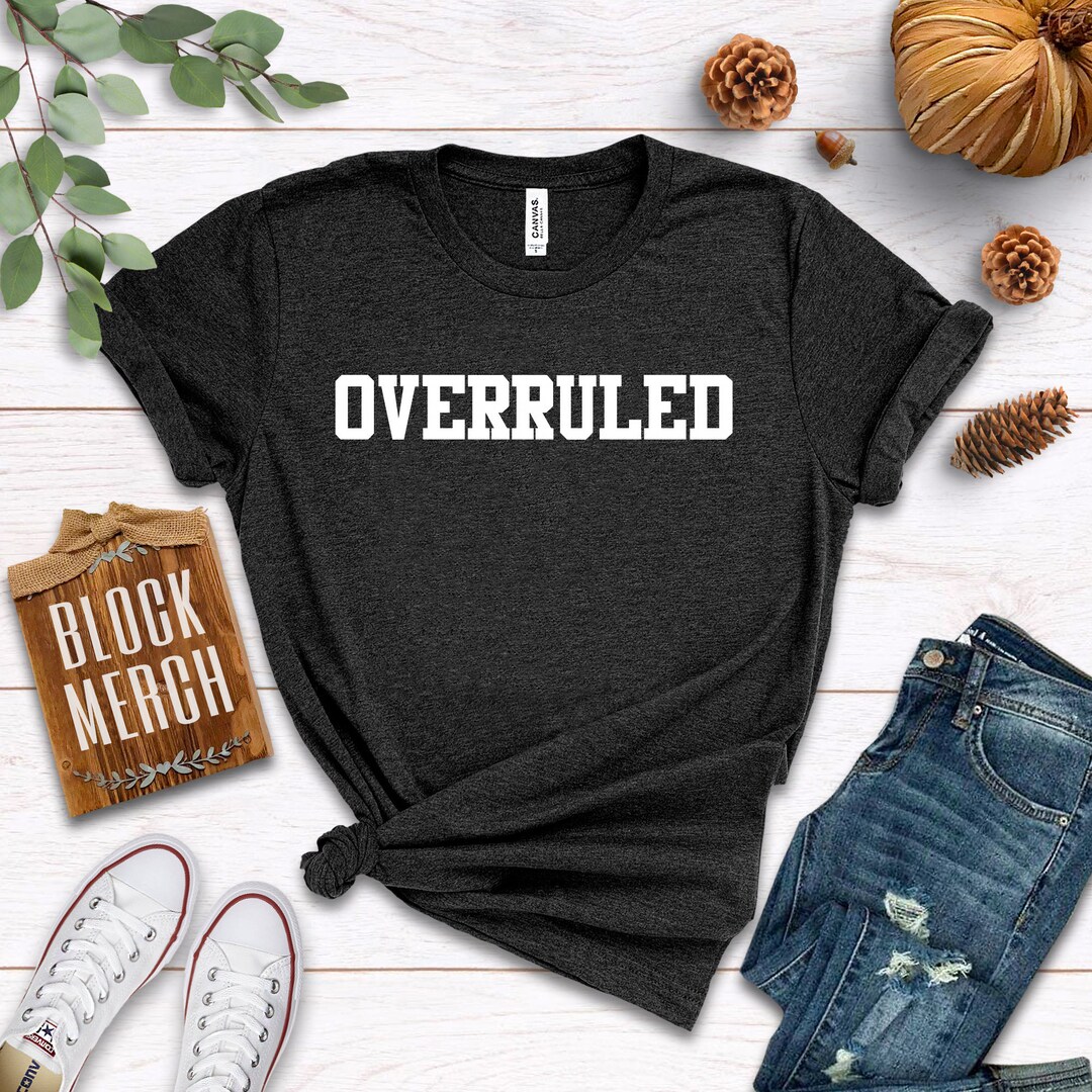 Overruled / Shirt / Tank Top / Hoodie / Law School / Law - Etsy
