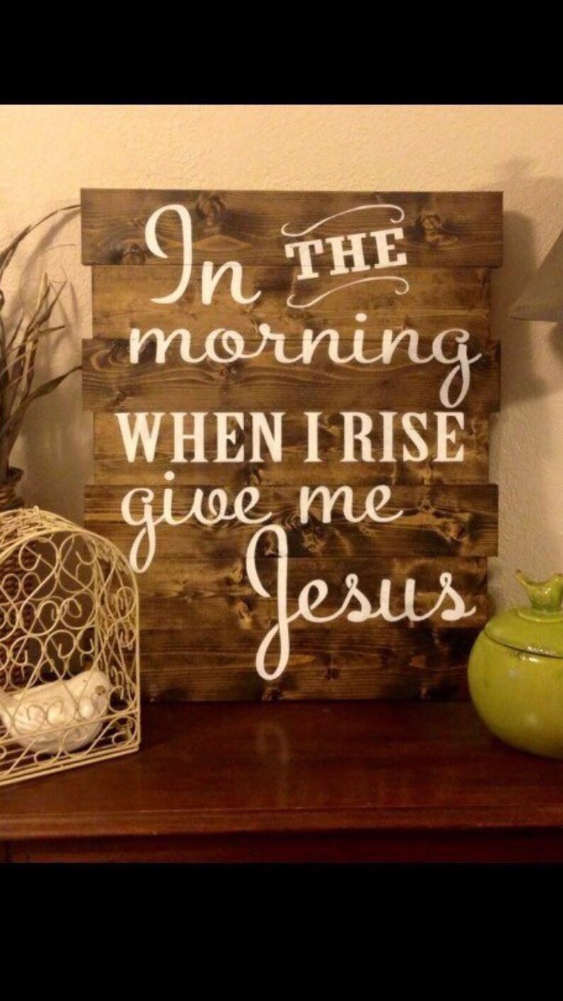 In the Morning When I Rise Give Me Jesus Wall Decor Table - Etsy