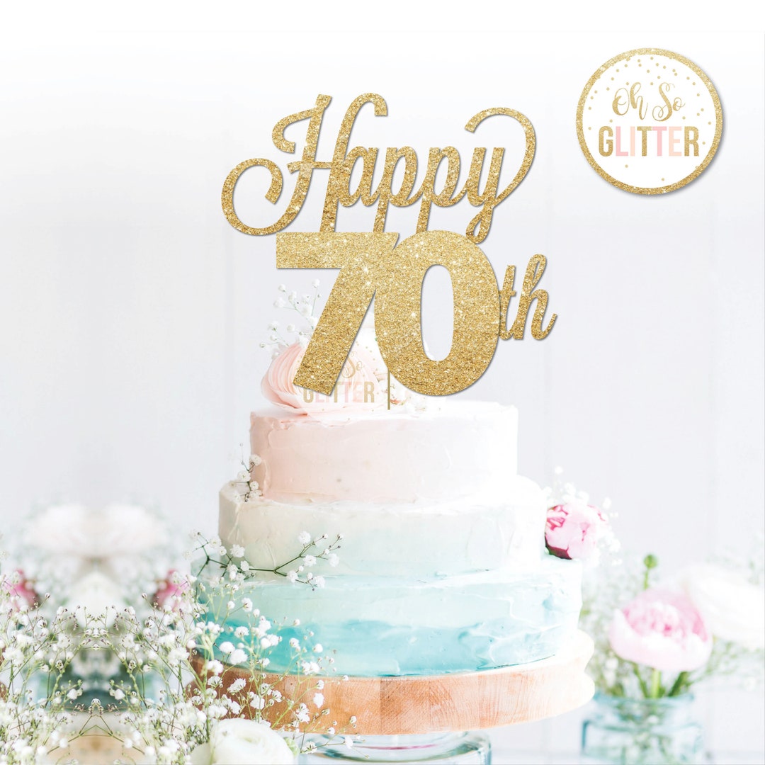 Happy 70th Cake Topper, Anniversary, Birthday, Gold Cake Topper ...