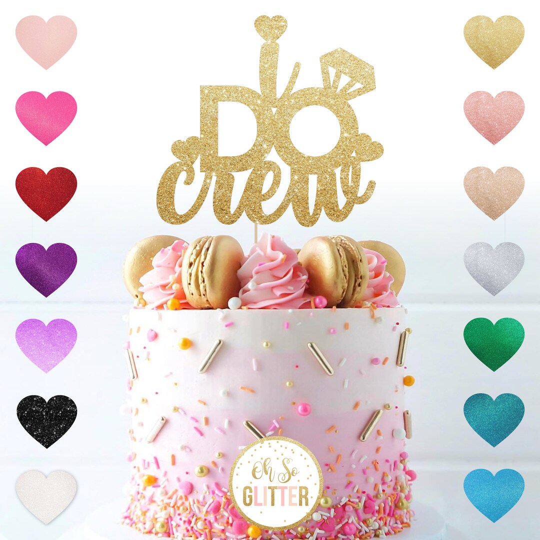 I Do Crew Cake Topper, Hen Party, Gold Cake Topper, Glitter Cake Topper ...