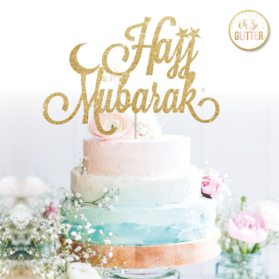 Hajj Mubarak Cake Topper, Happy Eid, Hajj,ramadan,glitter Cake Topper ...