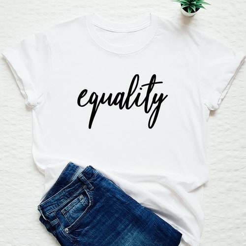 Equality Shirt Feminist T-shirt Equal Rights Shirt Gender - Etsy