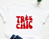 Tres Chic Shirt French Shirt Wavy Text Shirt Très Chic - Etsy