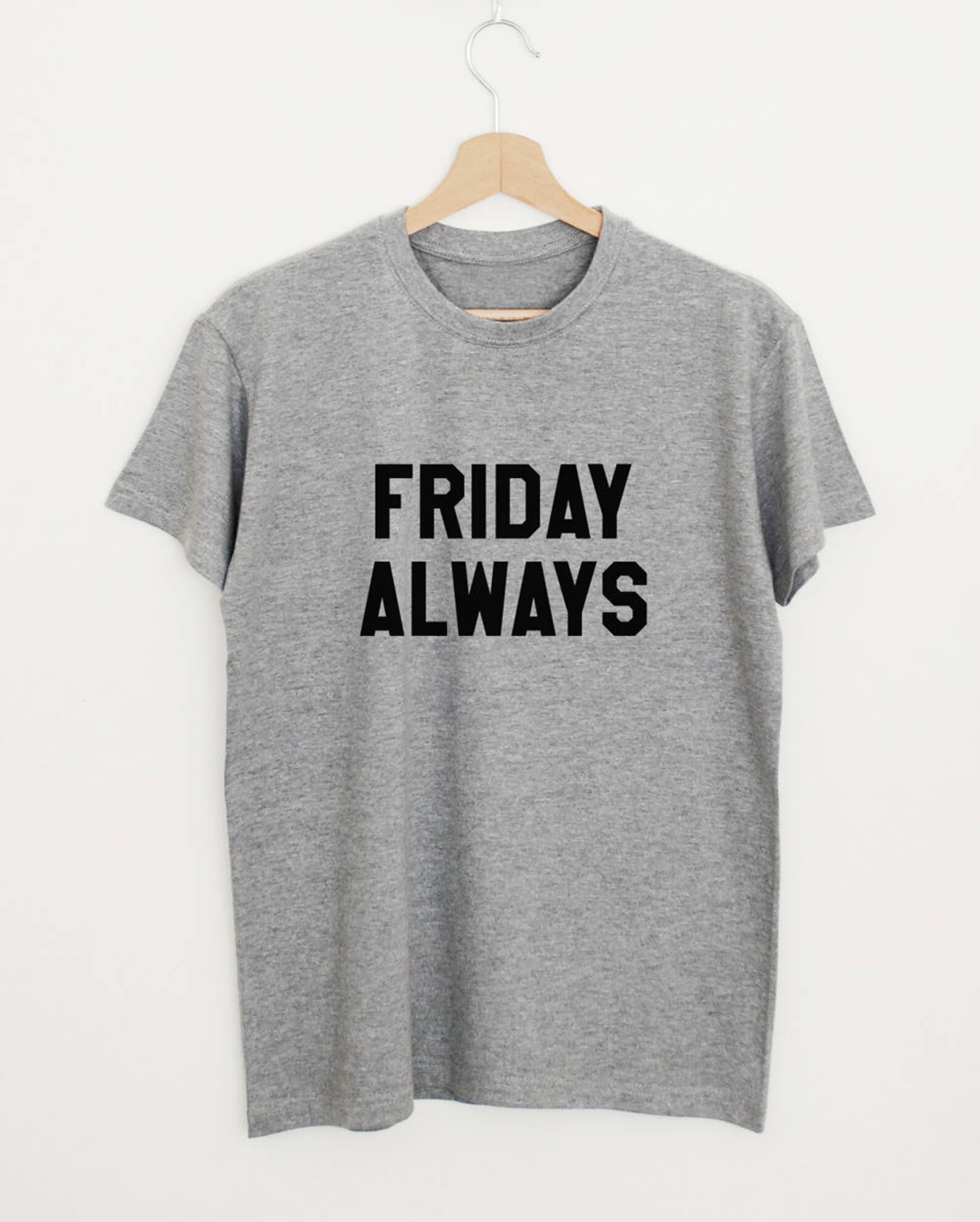 Friday Always T-shirt Funny Weekend Slogan Shirt Women's - Etsy