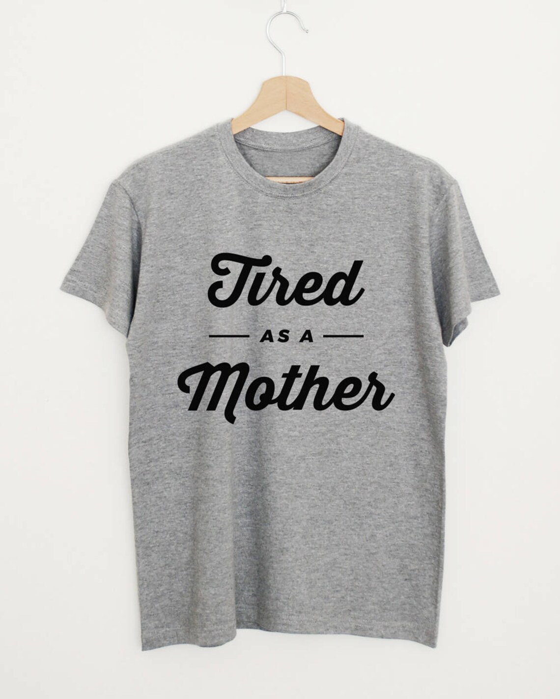 Tired as a Mother T-shirt Funny Mom Gift Tee Motherhood Quote - Etsy