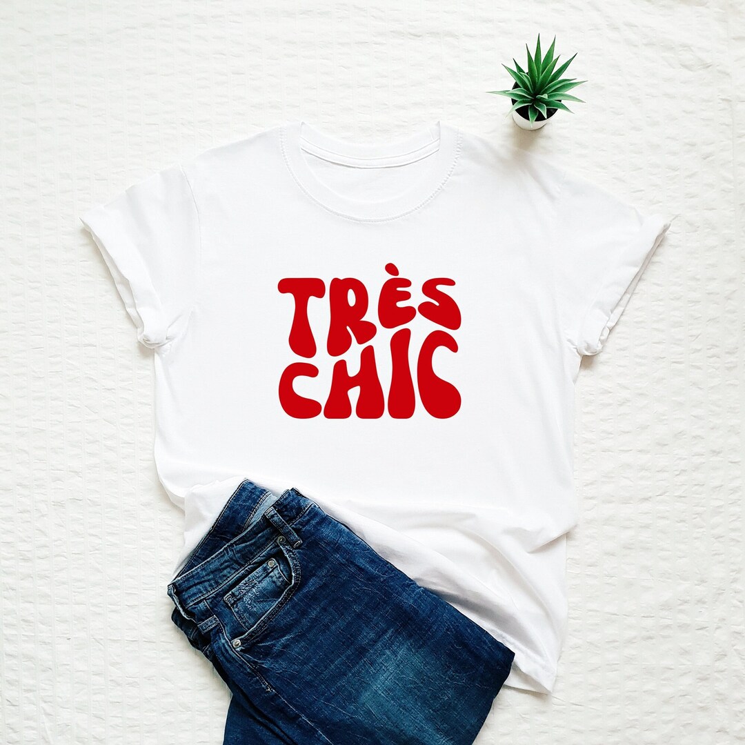 Tres Chic Shirt, French Shirt, Wavy Text Shirt, Très Chic, Fashion Icon ...