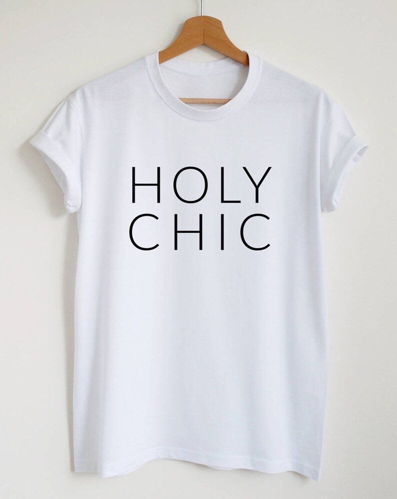 Holy Chic T-shirt Fashion Streetwear Trendy Chic Shirt Women - Etsy