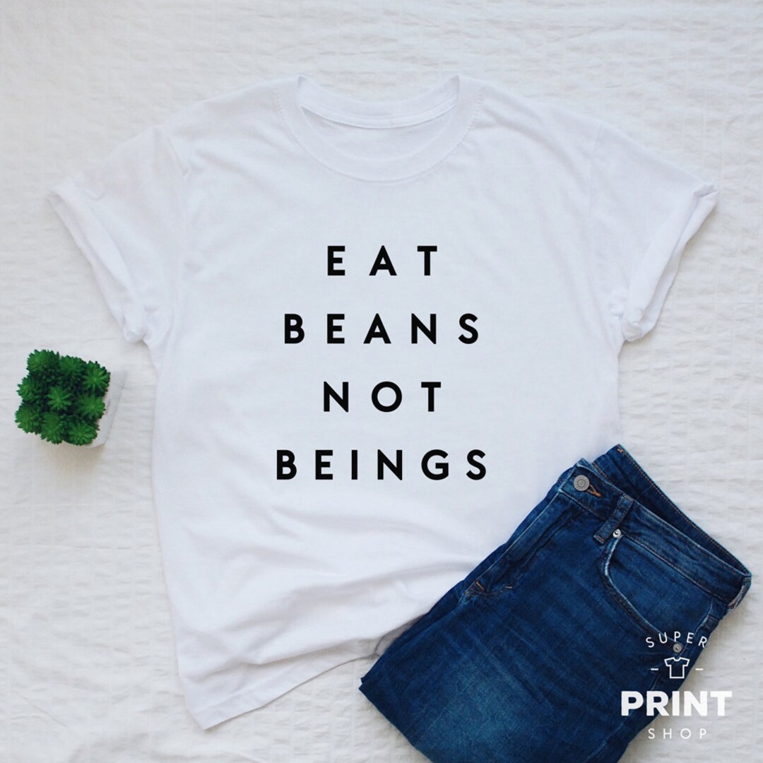Vegan Shirt, Eat Beans Not Beings T-shirt, Womens or Unisex Vegan Shirt ...