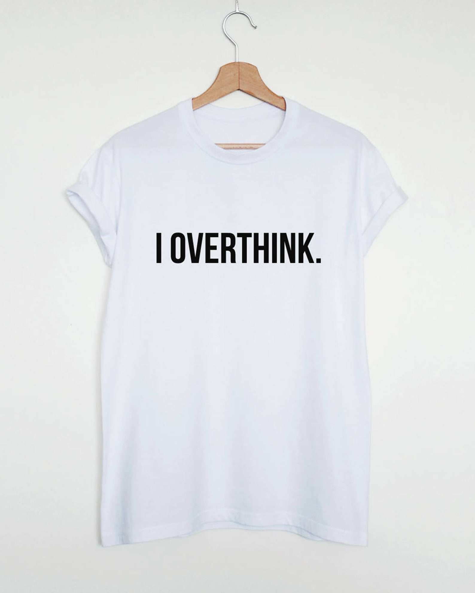 Funny slogan shirt I overthink T-shirt overthinking shirt | Etsy