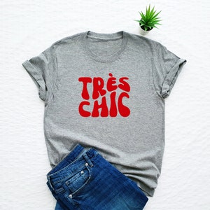 Tres Chic Shirt, French Shirt, Wavy Text Shirt, Très Chic, Fashion Icon ...