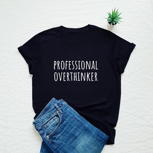 Funny Shirt Overthinking T-shirt Professional Overthinker - Etsy