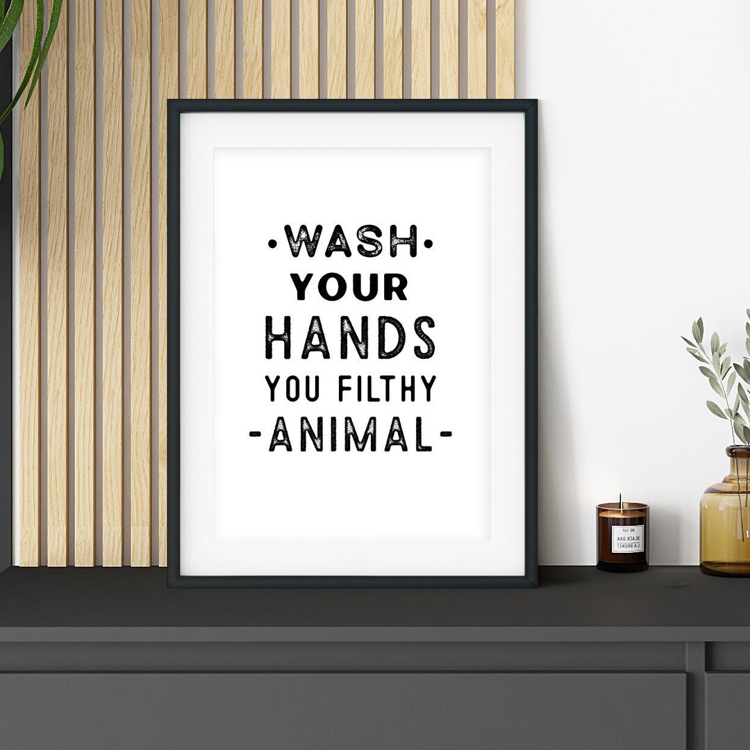 Wash Your Hands You Filthy Animal Print, Funny Bathroom Print, Toilet ...