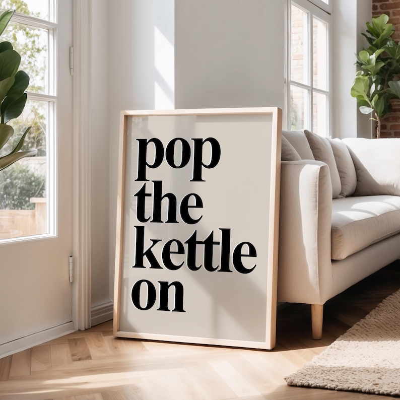 Pop the Kettle on Print, Neutral Wall Decor, Kitchen Print, Eclectic ...
