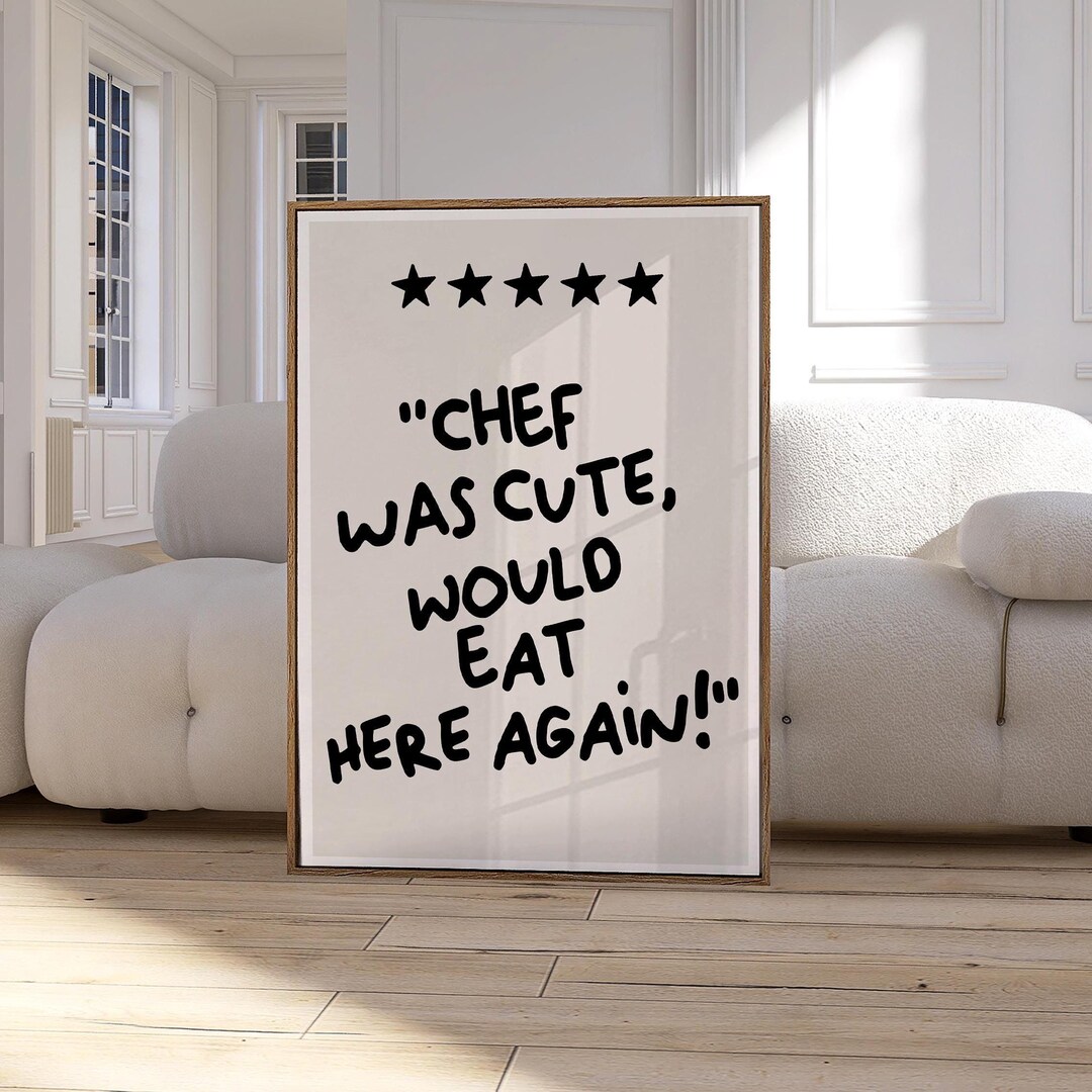 Chef Was Cute Print, 5 Star Review Print, Aesthetic Room Decor ...