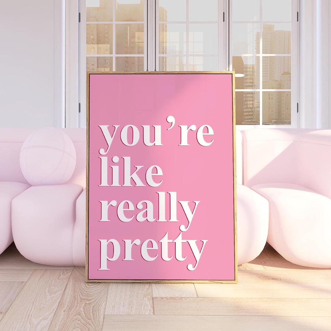 Your Like Really Pretty Quote Print Poster Wall Art Decor Body ...