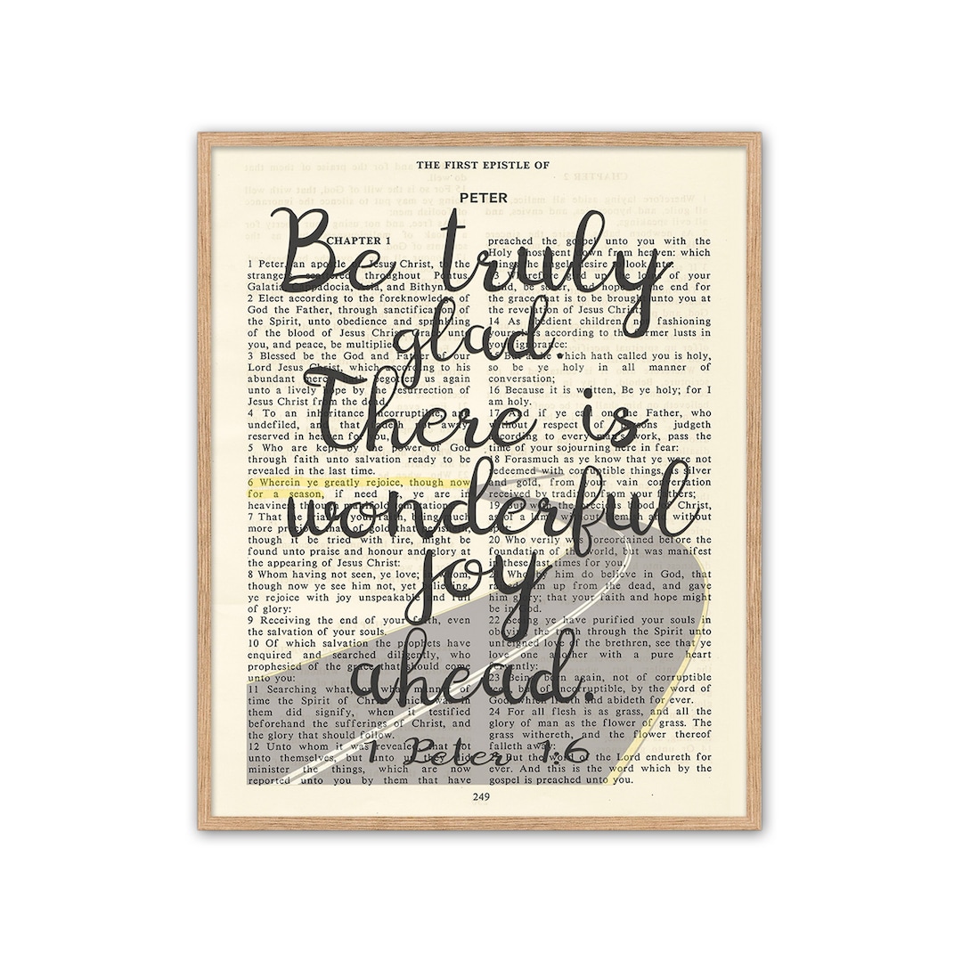 Be Truly Glad There is Wonderful Joy Ahead-1 Peter 1:6 ART PRINT or ...