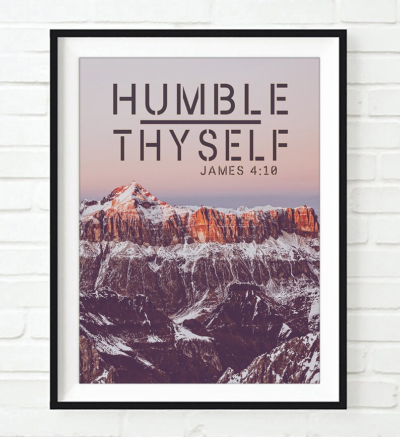 Humble Thyself James 4:10 Bible Verse Photography PRINT or - Etsy