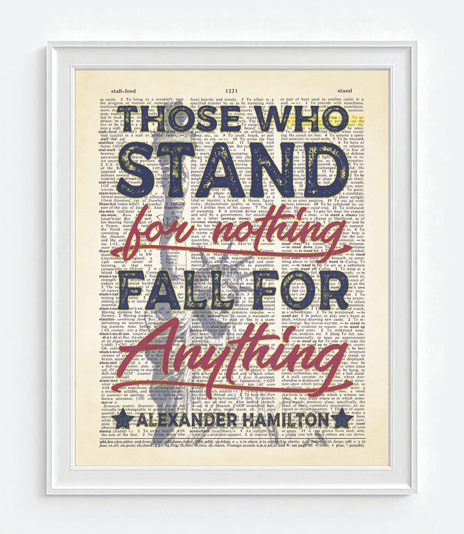 Those Who Stand for Nothing Fall for Anything - Alexander Hamilton ...