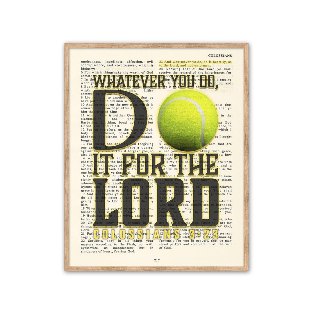 Whatever You Do, Do It for the Lord-colossians 3:23 Tennis ART PRINT or ...