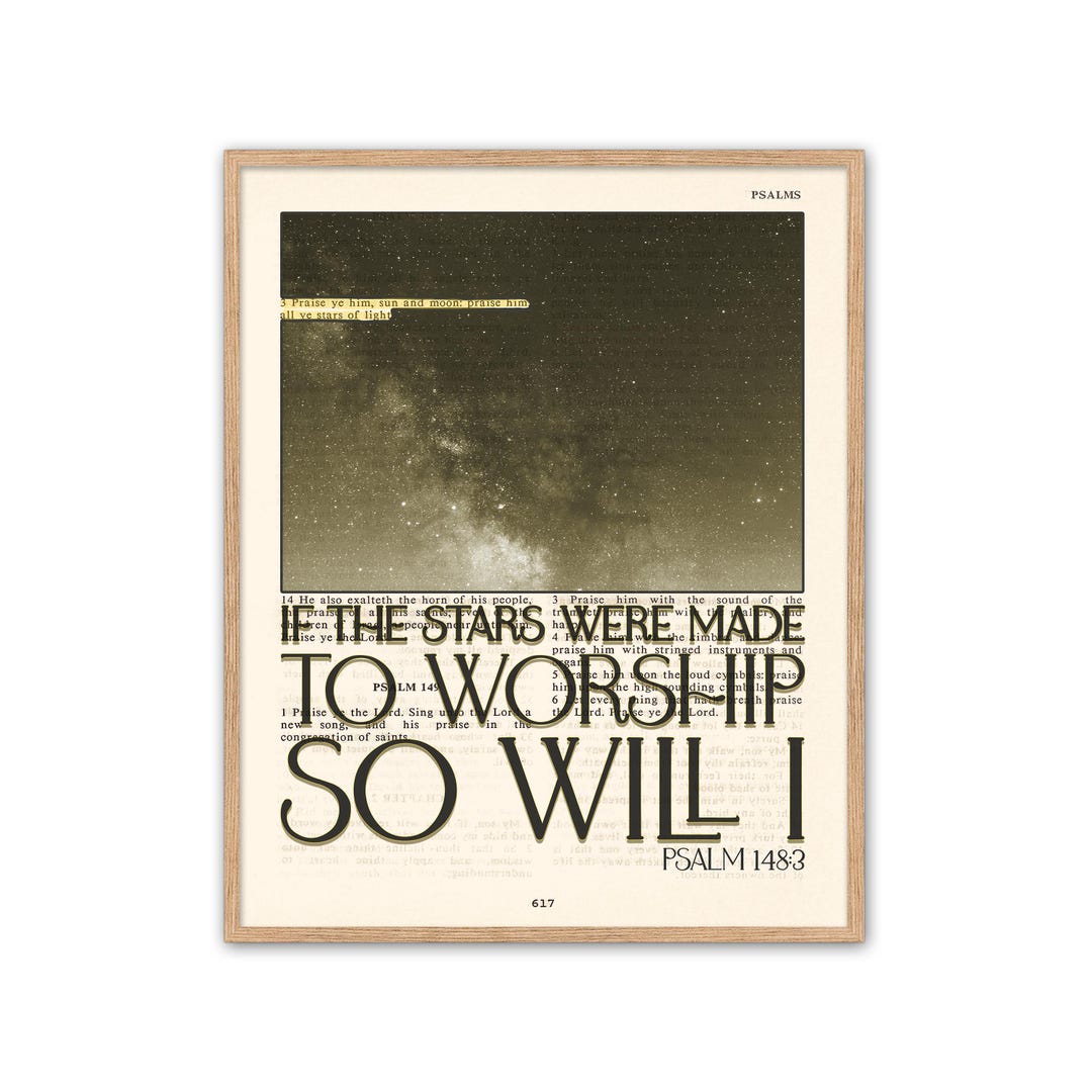 If the Stars Were Made to Worship, so Will I, Psalm 148:3 ART PRINT or ...