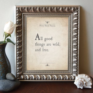 All Good Things Are Wild and Free - Henry David Thoreau Quote Unframed ...