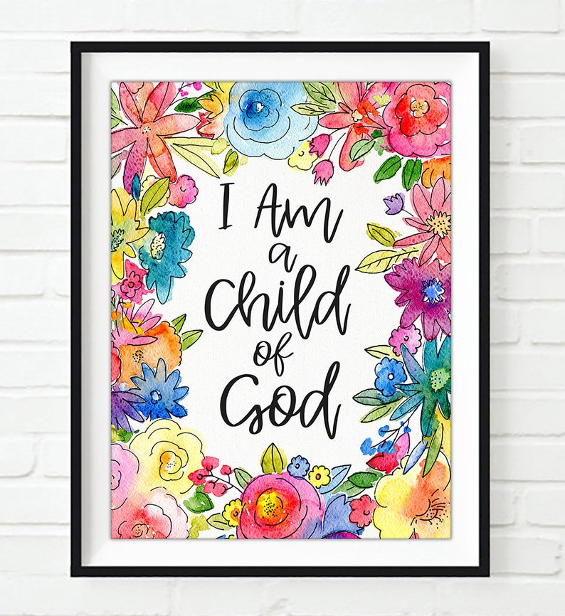 I Am a Child of God ART PRINT or CANVAS Watercolor Floral Nursery ...