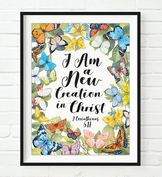 I Am a New Creation in Christ 2 Corinthians 5:17 ART PRINT - Etsy