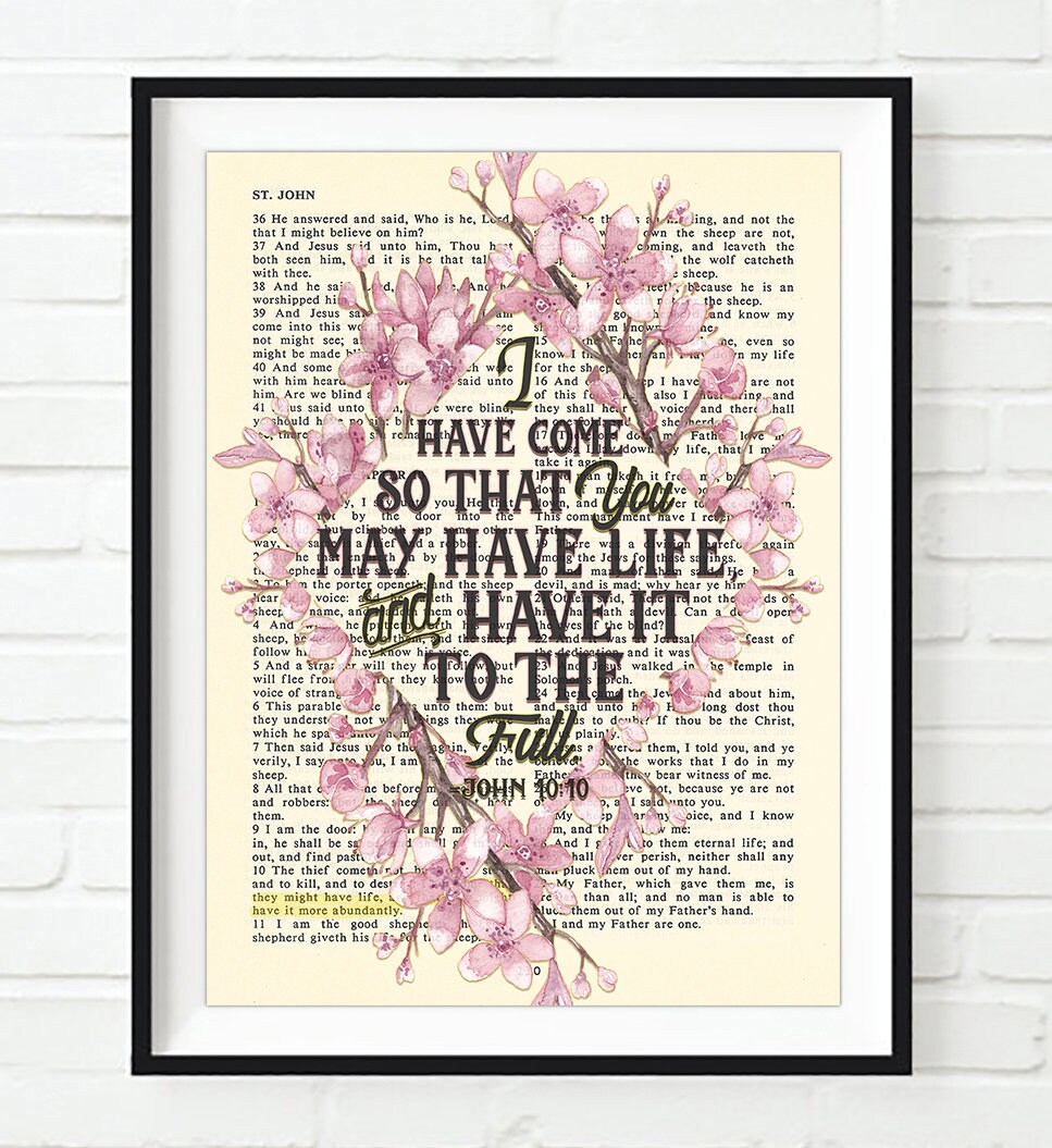 I Have Come That You May Have Life, and to Full - John 10:10 ART PRINT ...
