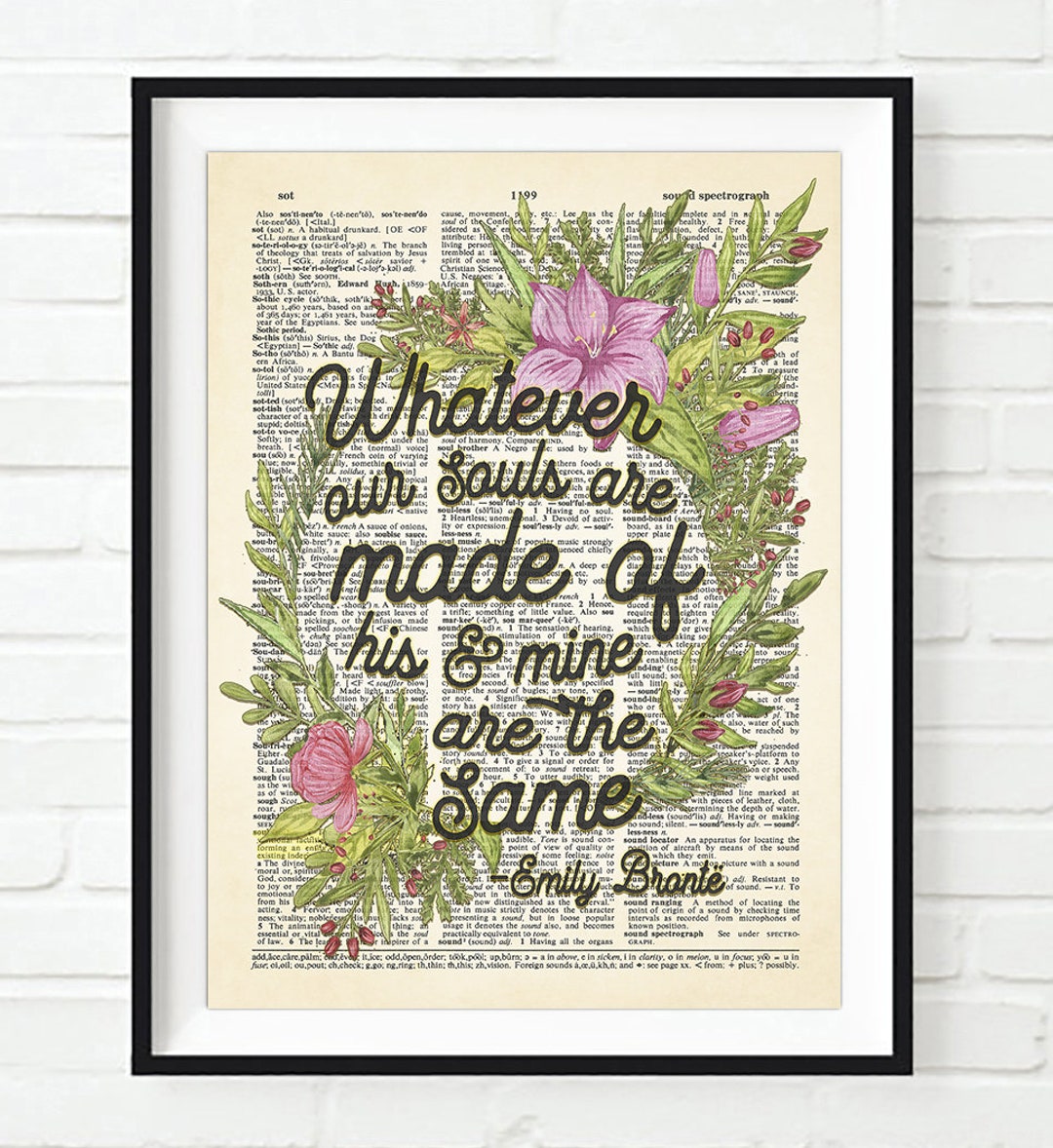 Whatever Our Souls Are Made of - Emily Bronte Quote ART PRINT, UNFRAMED ...
