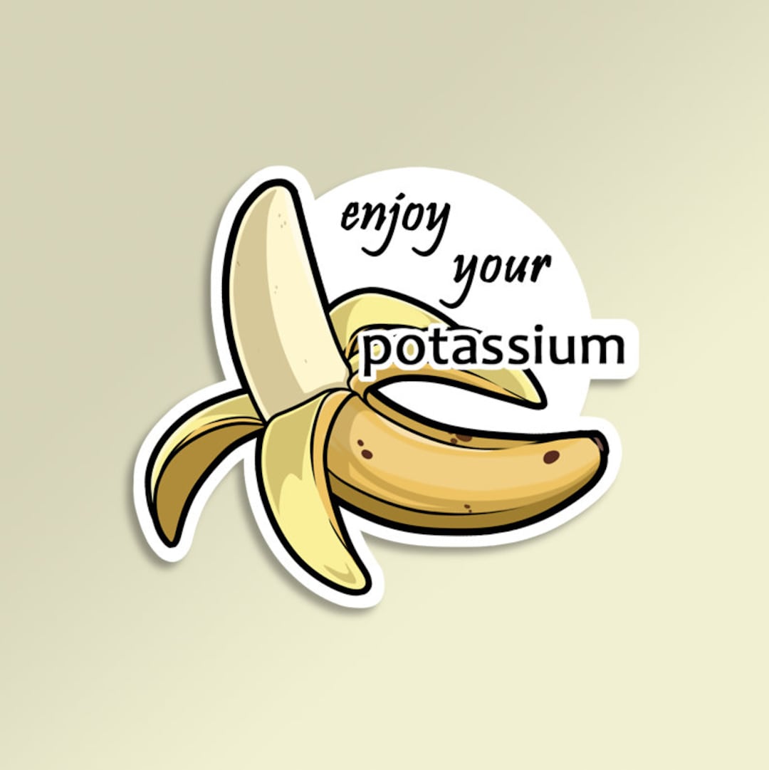 Enjoy Your Potassium Banana Vinyl Sticker - Etsy