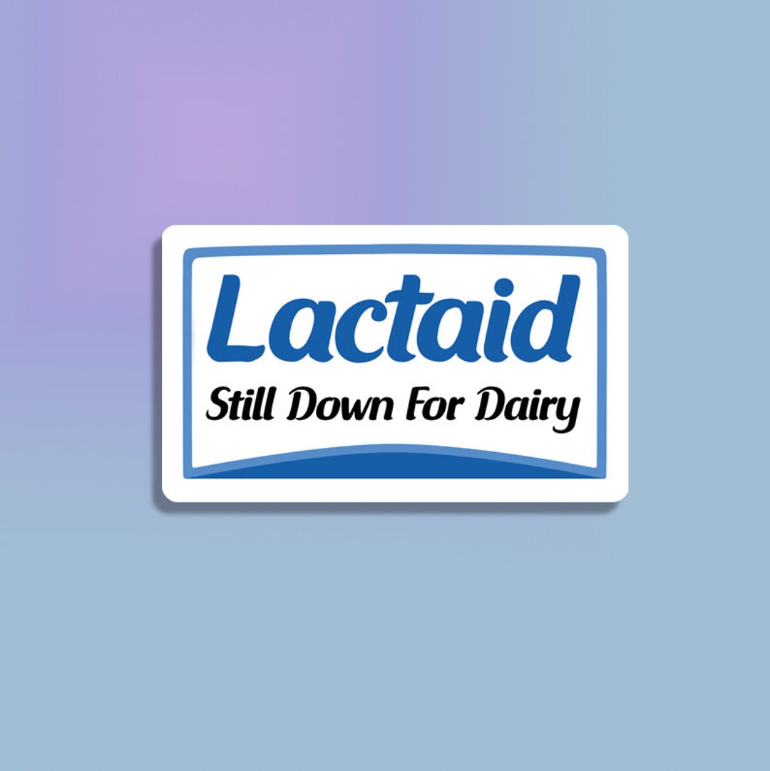 Still Down for Dairy Lactaid Lactose Intolerance Sticker - Etsy