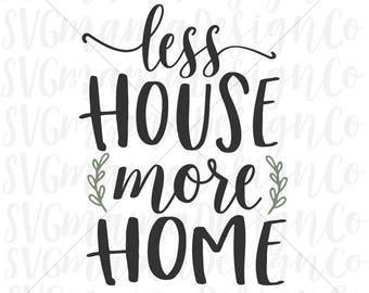 Less House More Home Sign | Etsy