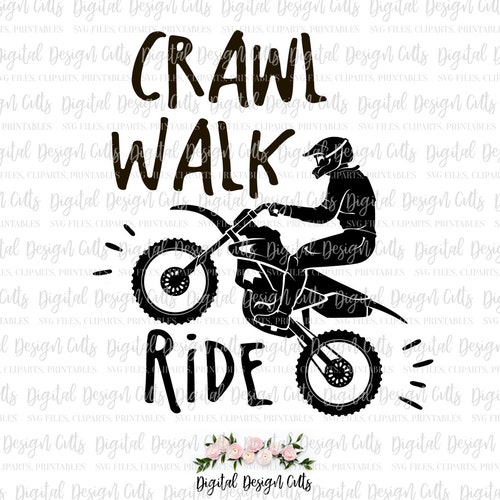 Crawl Walk Ride SVG Dirt Bike Iron-on Dirty Bike Cutting - Etsy