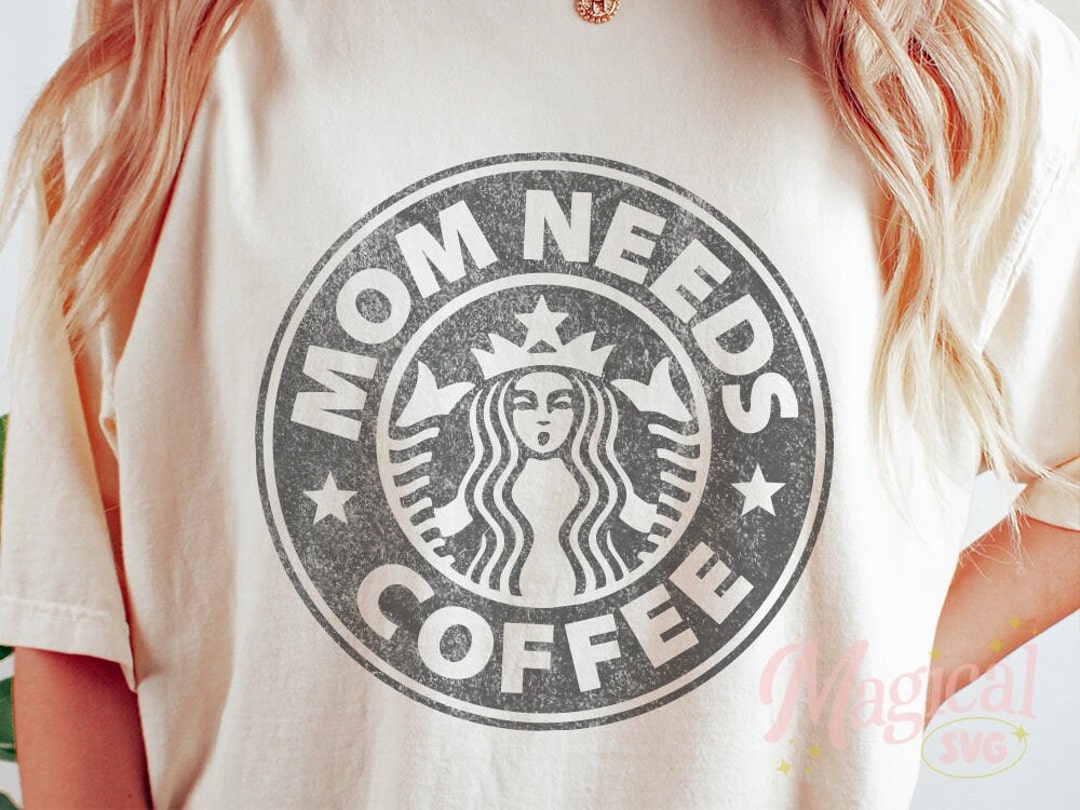 Mom Needs Coffee SVG Starbies Logo SVG Starbies Iron-on - Etsy UK