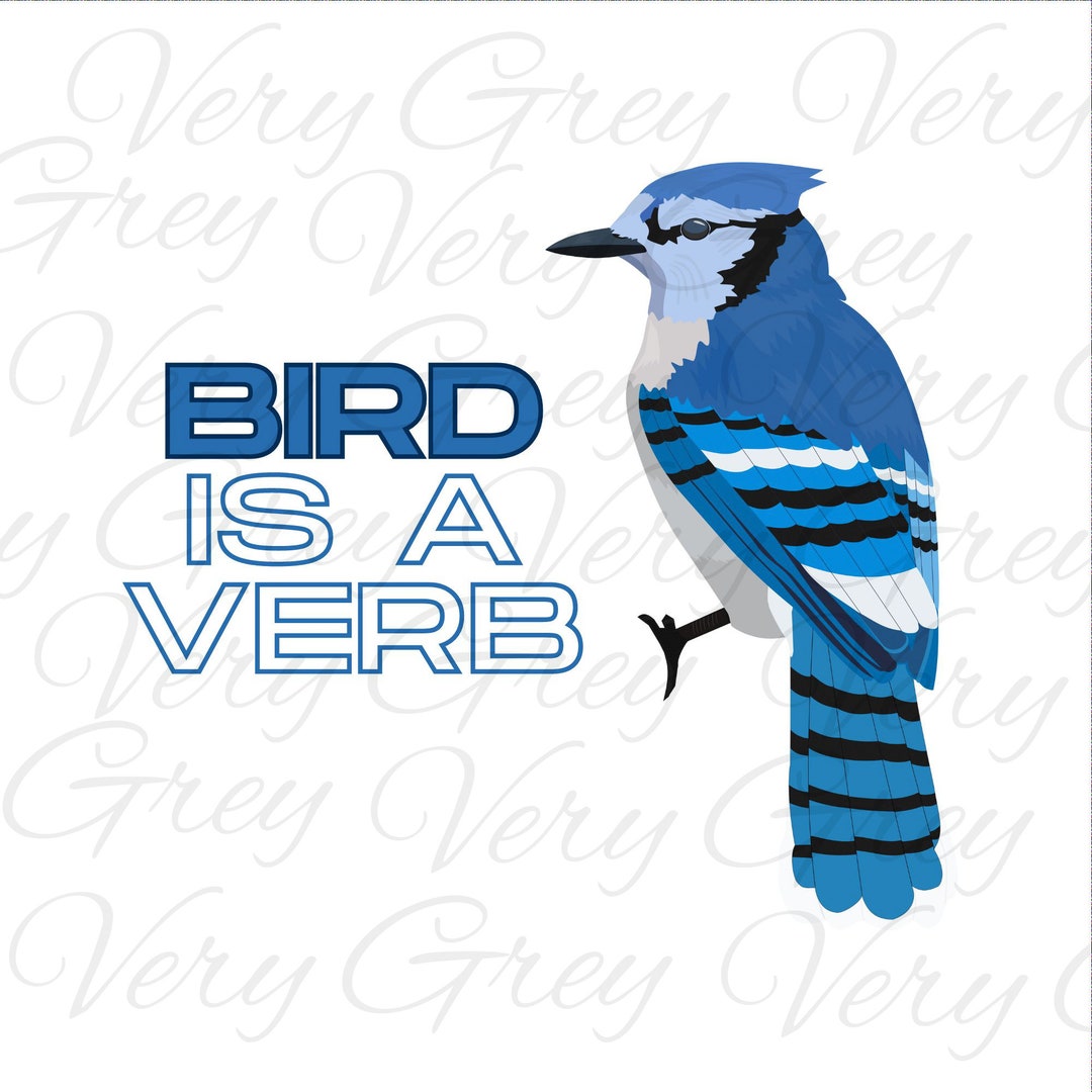 Bird is a Verb .svg/.png/.jpg Digital Download - Etsy