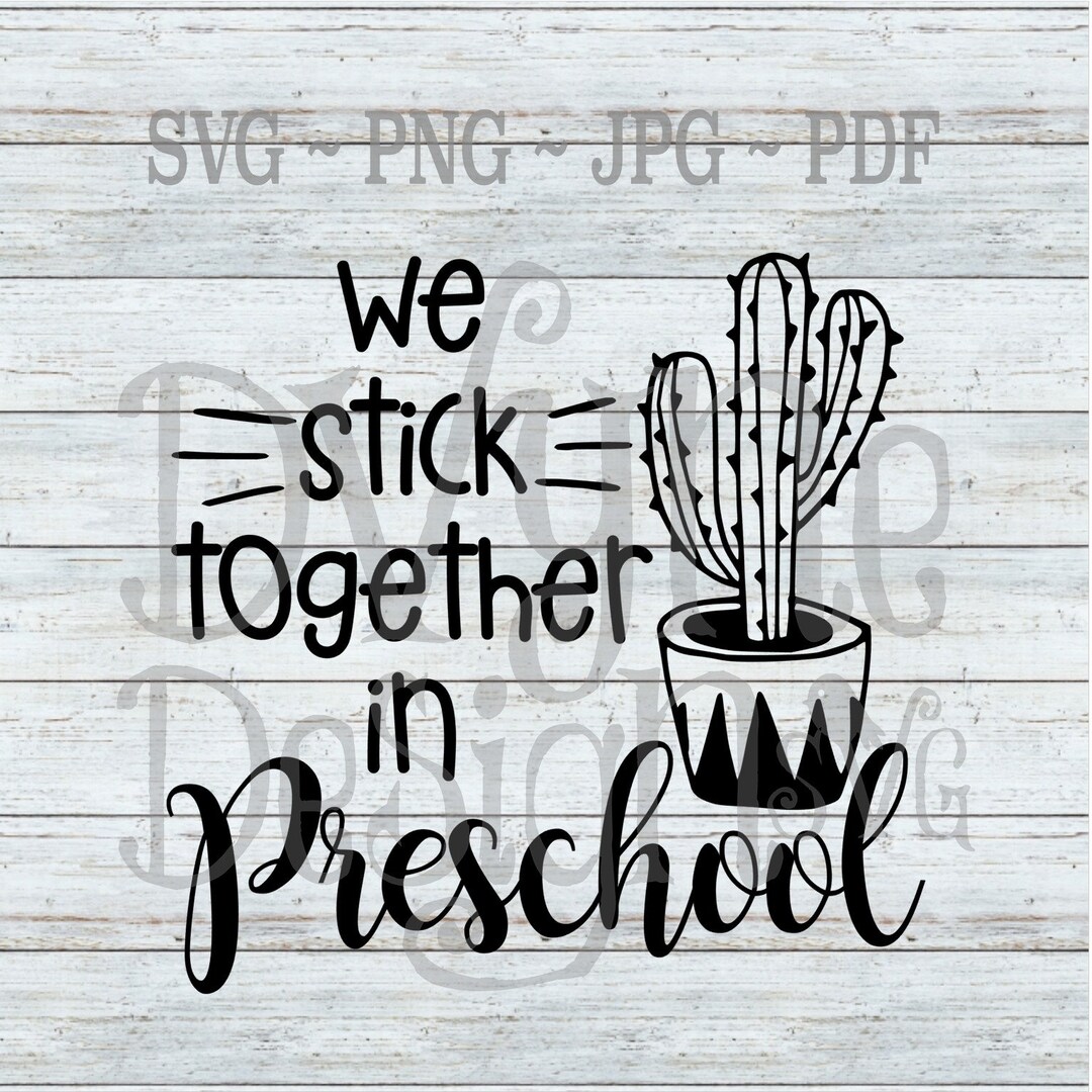 We Stick Together in Preschool Digital Cut File Cactus SVG - Etsy