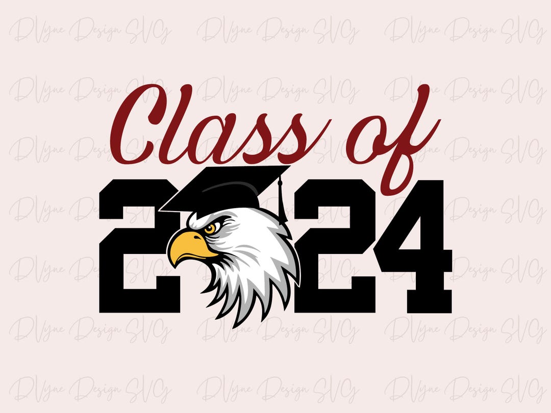 Eagle Class of 2024 SVG, Graduation Gift for Seniors, PNG for ...