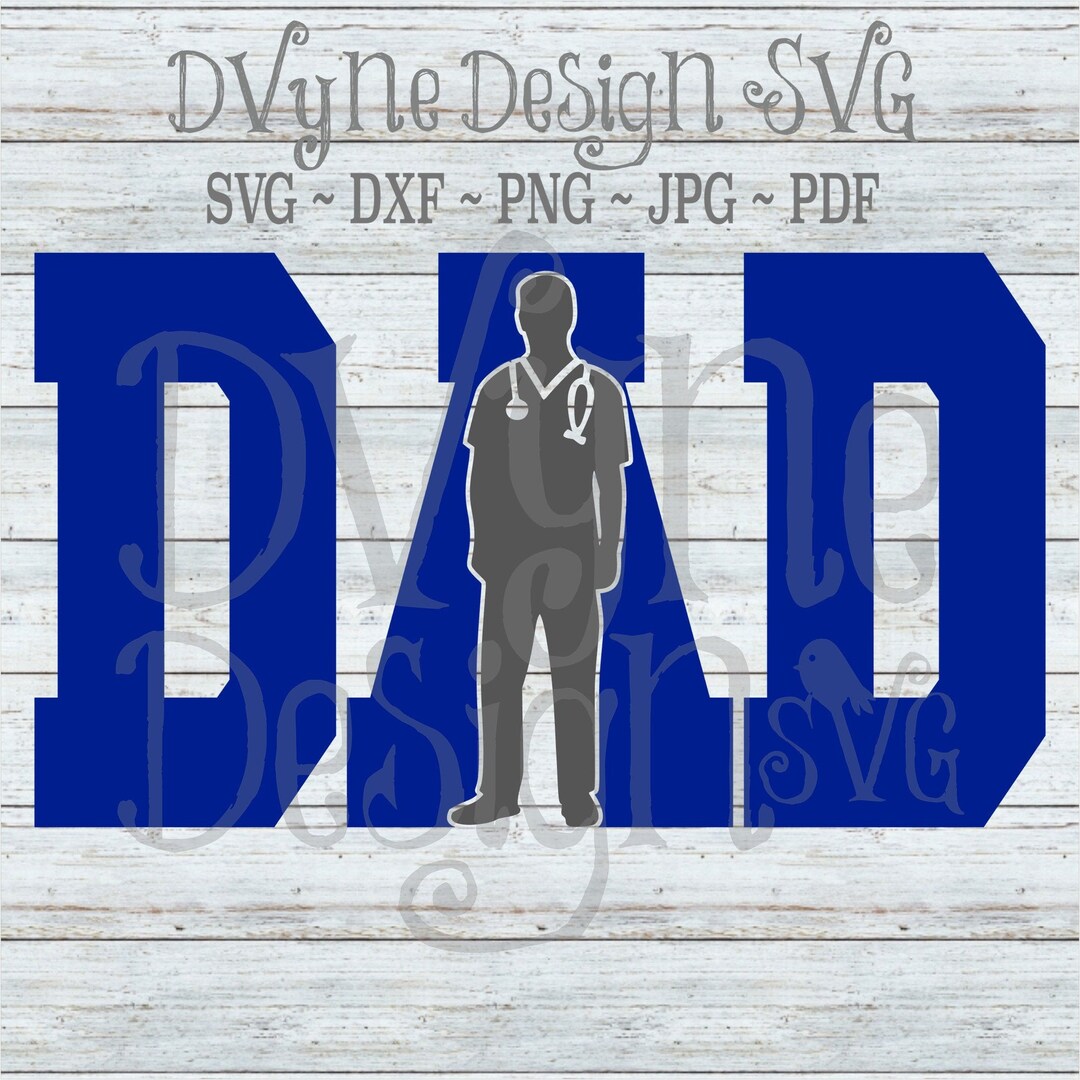 Father's Day SVG for Silhouette or Cricut, Dad SVG, Health Care Worker ...