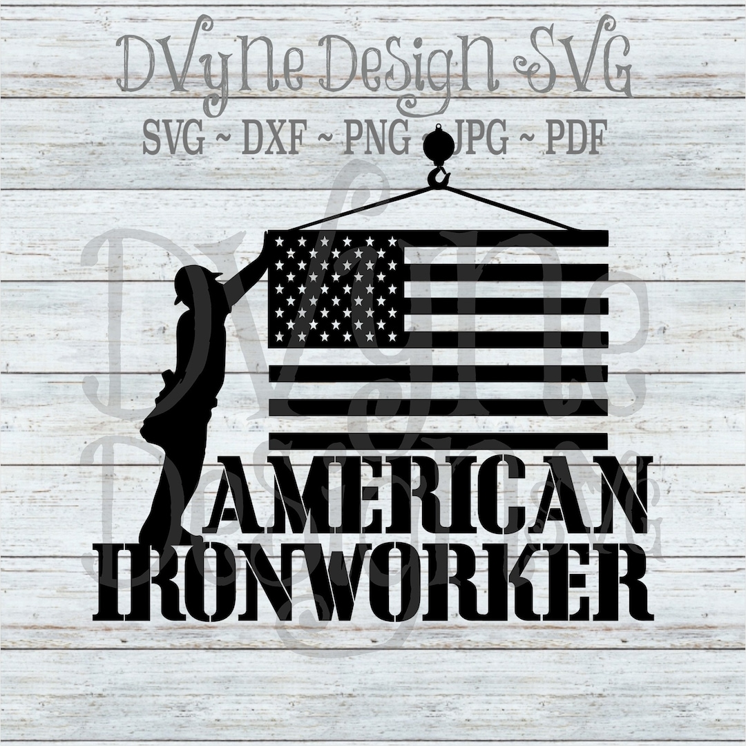 Ironworker SVG, American Ironworker SVG for Silhouette or Cricut ...