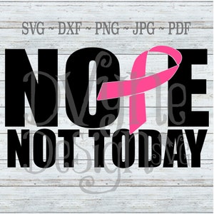 Nope Not Today SVG Digital Vinyl Cut File, Breast Cancer Awareness SVG ...