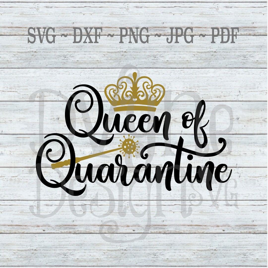 Social Distancing SVG Queen of Quarantine Digital Cut File - Etsy
