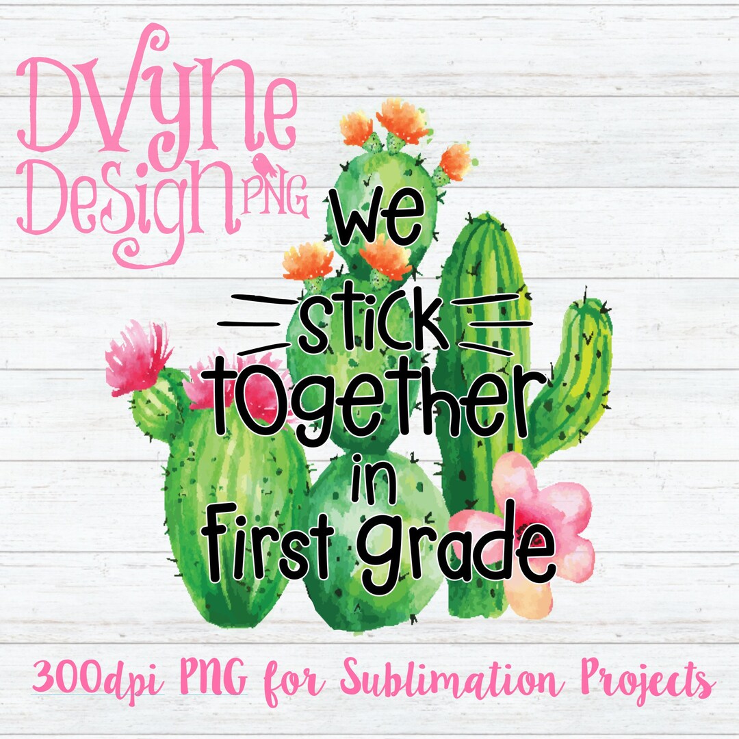We Stick Together in First Grade PNG File for Sublimation Printing ...