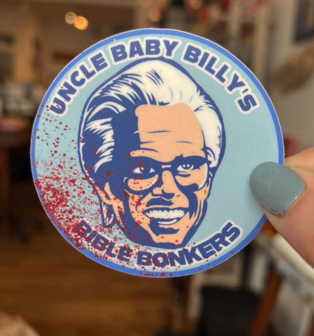 Uncle Baby Billy's Bible Bonkers Sticker Righteous Gemstones Walton ...