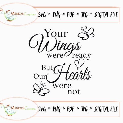 Your Wings Were Ready But My Heart Was Not Svg Etsy