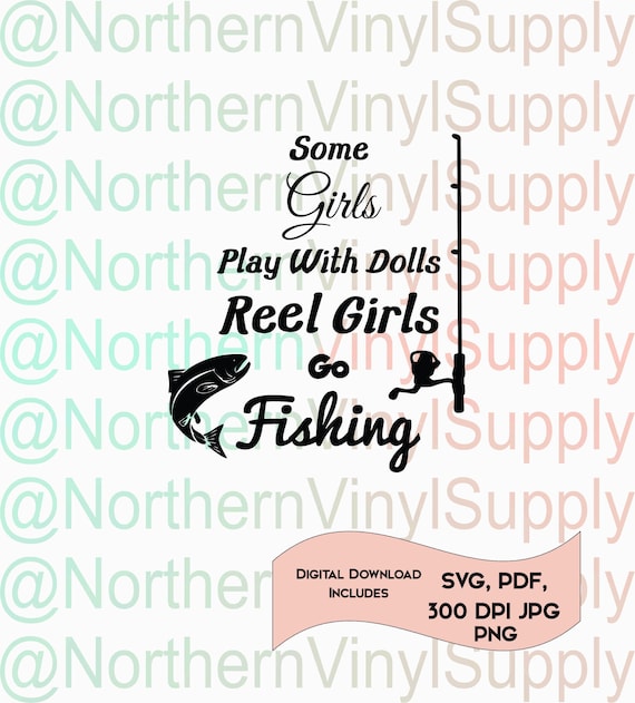 Girl Fishing Fishing File Fish SVG Some Girls Play With - Etsy