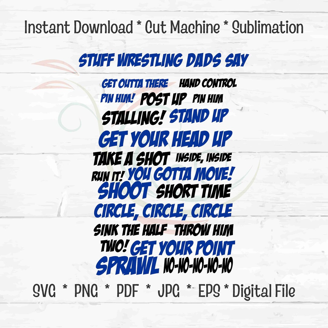 Wrestling Dad Say Stuff Wrestling Dads Say Sports Dad Wrestling SVG ...