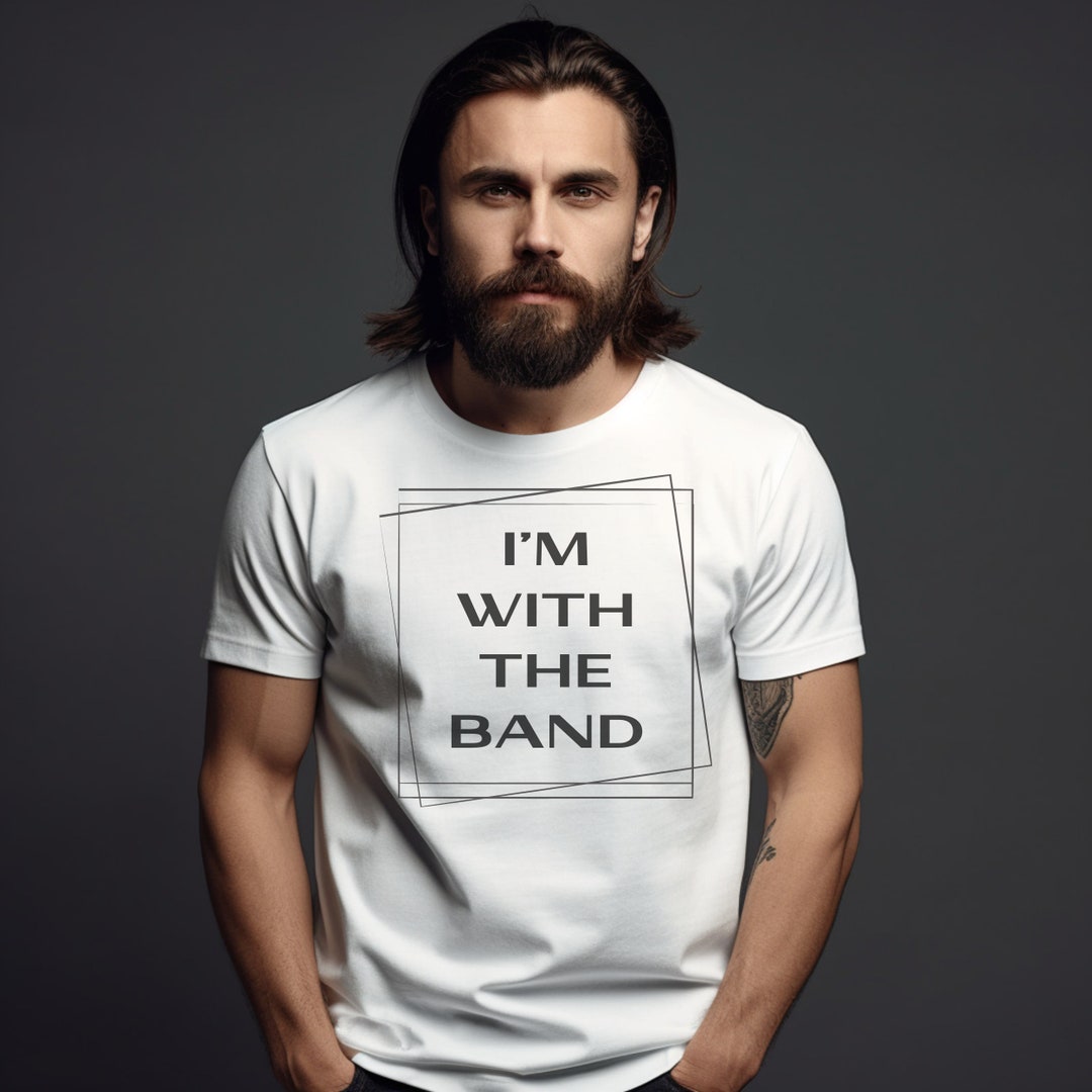 I'm With the Band Shirt, Band Shirt, Band Shirt, Groupie Tshirt, Band ...