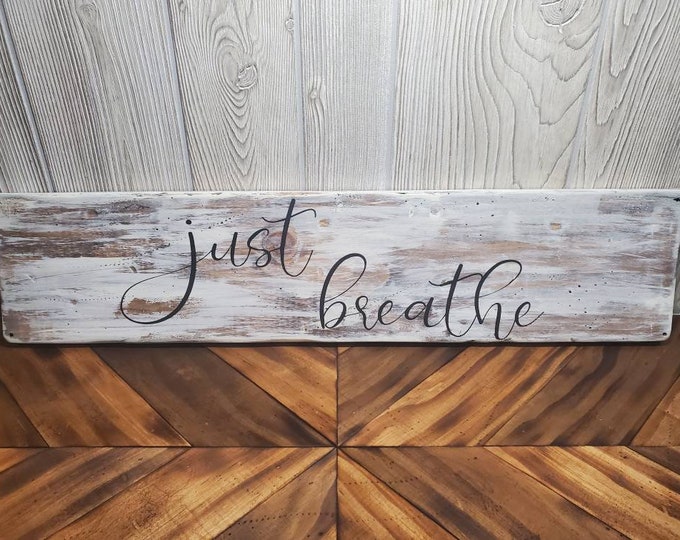 Just Breathe Distressed Wooden Sign Rustic Wedding Sign Just Breathe ...