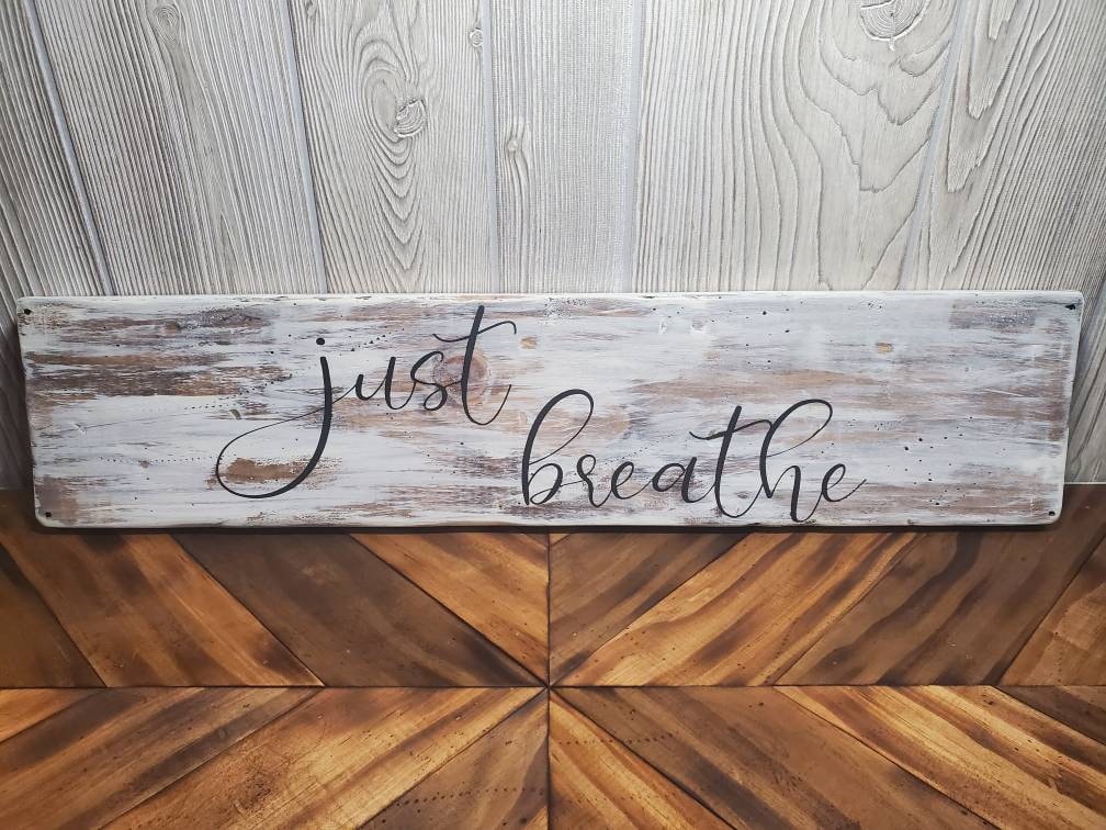 Just Breathe Distressed Wooden Sign Rustic Wedding Sign Just Breathe ...
